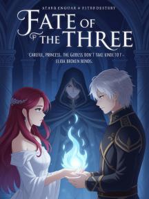 Fate of the Three by Lori Jr | TapRead | TapRead - Read Good Stories Online